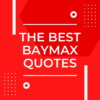25 Baymax Quotes That Will Lift Your Spirits (2025)