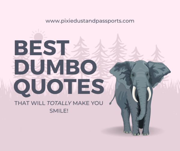 30 Best Dumbo Quotes to Make You Smile - Pixie Dust and Passports