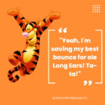 60+ Best Tigger Quotes That’ll Have You Bouncing for Joy!