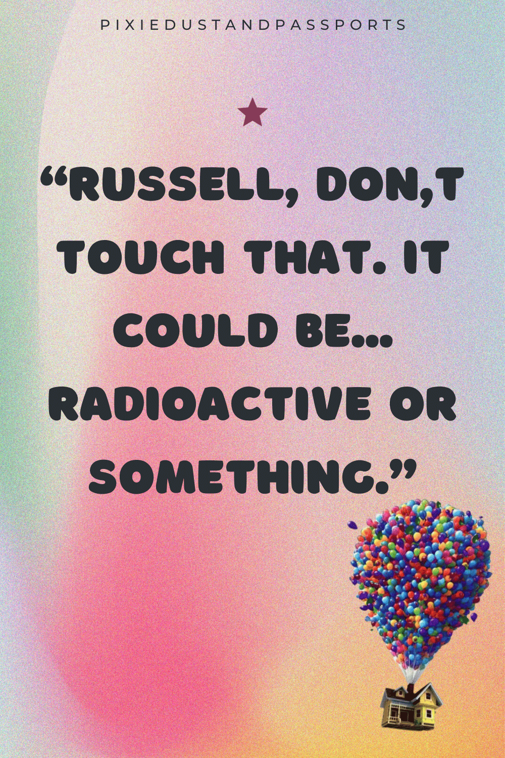 35 Iconic Carl Fredricksen Quotes From Up! - Pixie Dust and Passports